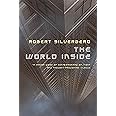The World Inside: Silverberg, Robert: 9780765324320: Amazon.com: Books