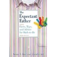 The Expectant Father: Facts, Tips, and Advice for Dads-to-Be (New ...