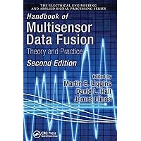 Handbook of Multisensor Data Fusion: Theory and Practice, Second Edition (Electrical Engineering ...