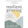 Resilient Grieving: How to Find Your Way... by Hone, Lucy