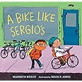 A Bike Like Sergio's (A Junior Library Guild Selection): Boelts ...