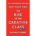 The Rise of the Creative Class-Revisited: 10th Anniversary Edition ...