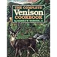 The Complete Venison Cookbook: Jr., Harold W. Webster: 9780937552704 ...