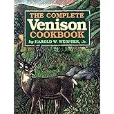Venison: The Slay to Gourmet Field to Kitchen Cookbook: Wipfli, Jon ...