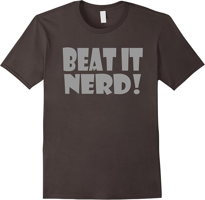 Amazon.com: BEAT IT NERD T-Shirt by Humor Tees: Clothing