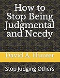 Making Judgments Without Being Judgmental: Nurturing a Clear Mind and a ...