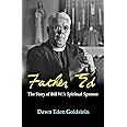 Father Ed: The Story of Bill W's Spiritual Sponsor: Eden Goldstein ...