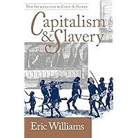 Capitalism and Slavery: Williams, Eric: 9780807844885: Amazon.com: Books