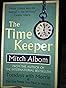 The Time Keeper: Amazon.co.uk: Mitch Albom: 9780751541175: Books