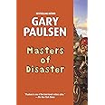 Masters of Disaster: Paulsen, Gary: 9780375866104: Amazon.com: Books