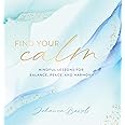 Find Your Calm: Mindful Lessons for Balance, Peace, and Harmony (Volume ...
