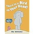 There Is a Bird on Your Head! (Elephant and Piggie): Willems, Mo ...