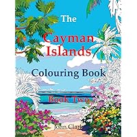 The Cayman Islands Colouring Book: Book One: Clark, John: 9798622845154 ...