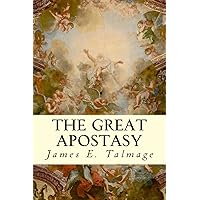 The Great Apostasy: Talmage, James E.: 9780875798431: Amazon.com: Books