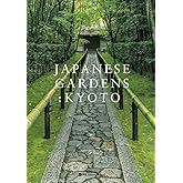 Kyoto Gardens: Masterworks of the Japanese Gardener's Art: Clancy, Judith, Simmons, Ben ...