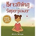 Amazon.com: Breathing is My Superpower: Mindfulness Book for Kids to ...