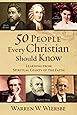 50 People Every Christian Should Know: Learning from Spiritual Giants of the Faith: Wiersbe ...