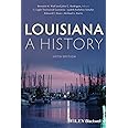 Amazon.com: Louisiana: A History: 9781118619292: Wall, Bennett H ...