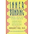 Inner Bonding: Becoming a Loving Adult to Your Inner Child: Paul ...