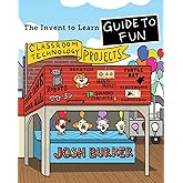 Amazon.com: The Invent to Learn Guide to MORE Fun: Makerspace, Classroom, Library, and Home STEM ...