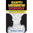 Bantu Hebrew Israelites: Identity Revealed: Gakuru, Thomas ...
