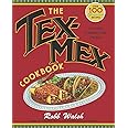 The Tex-Mex Cookbook: A History in Recipes and Photos: Walsh, Robb ...