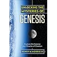 Unlocking the Mysteries of Genesis: Explore the Science and Miracles of Creation: Morris, Henry ...