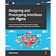 Designing and Prototyping Interfaces with Figma: Learn essential UX/UI ...