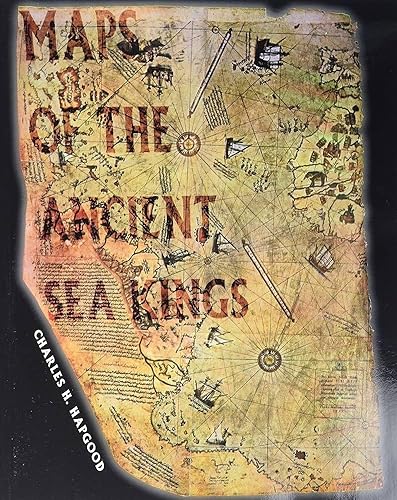 Maps of the Ancient Sea Kings: Evidence of Advanced Civilization in the ...