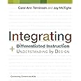 Integrating Differentiated Instruction & Understanding by Design: Connecting Content and Kids ...