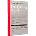 Designing News: Changing the World of Editorial Design and Information ...
