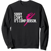 Amazon.com: Sorry I Can't Comp Season Cheer Gilrs Comp Dance Mom ...