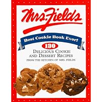 Mrs. Fields Best Cookie Book Ever!: 130 Delicious Cookie and Dessert ...