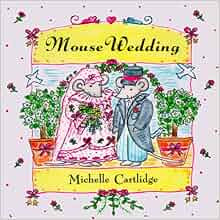 Mouse Wedding: Michelle Cartlidge: 9780525461104: Amazon.com: Books