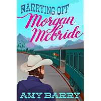 Amazon.com: Marrying Off Morgan McBride: 9780593335598: Barry, Amy: Books