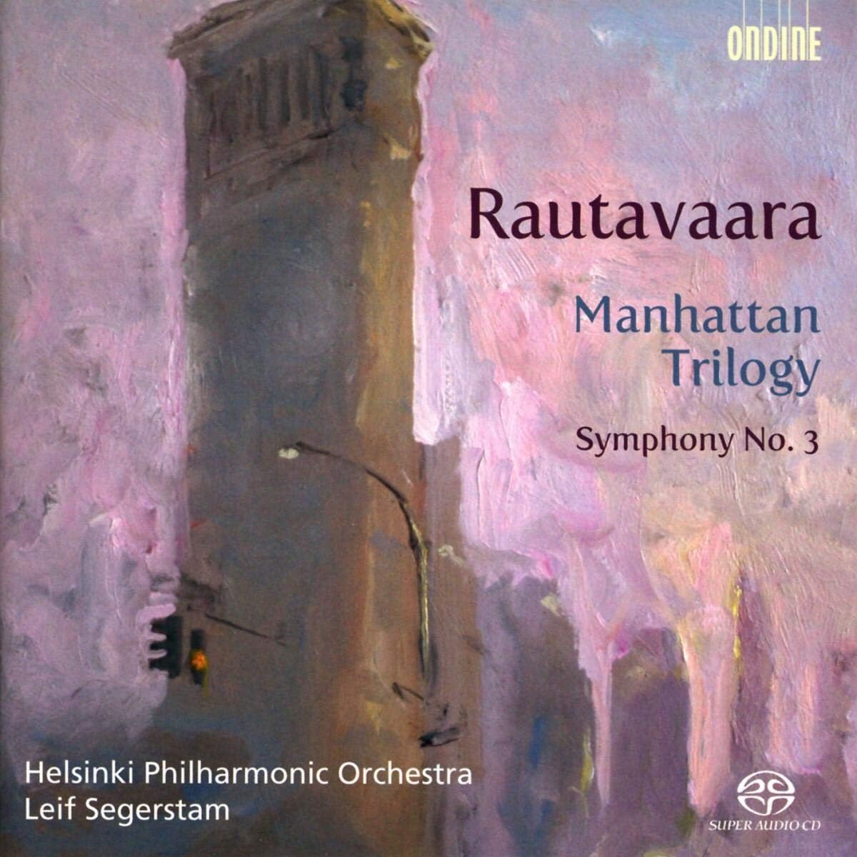 Rautavaara: Manhattan Trilogy; Symphony No. 3 [Hybrid SACD ...
