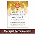 The Addiction Recovery Skills Workbook: Changing Addictive Behaviors ...