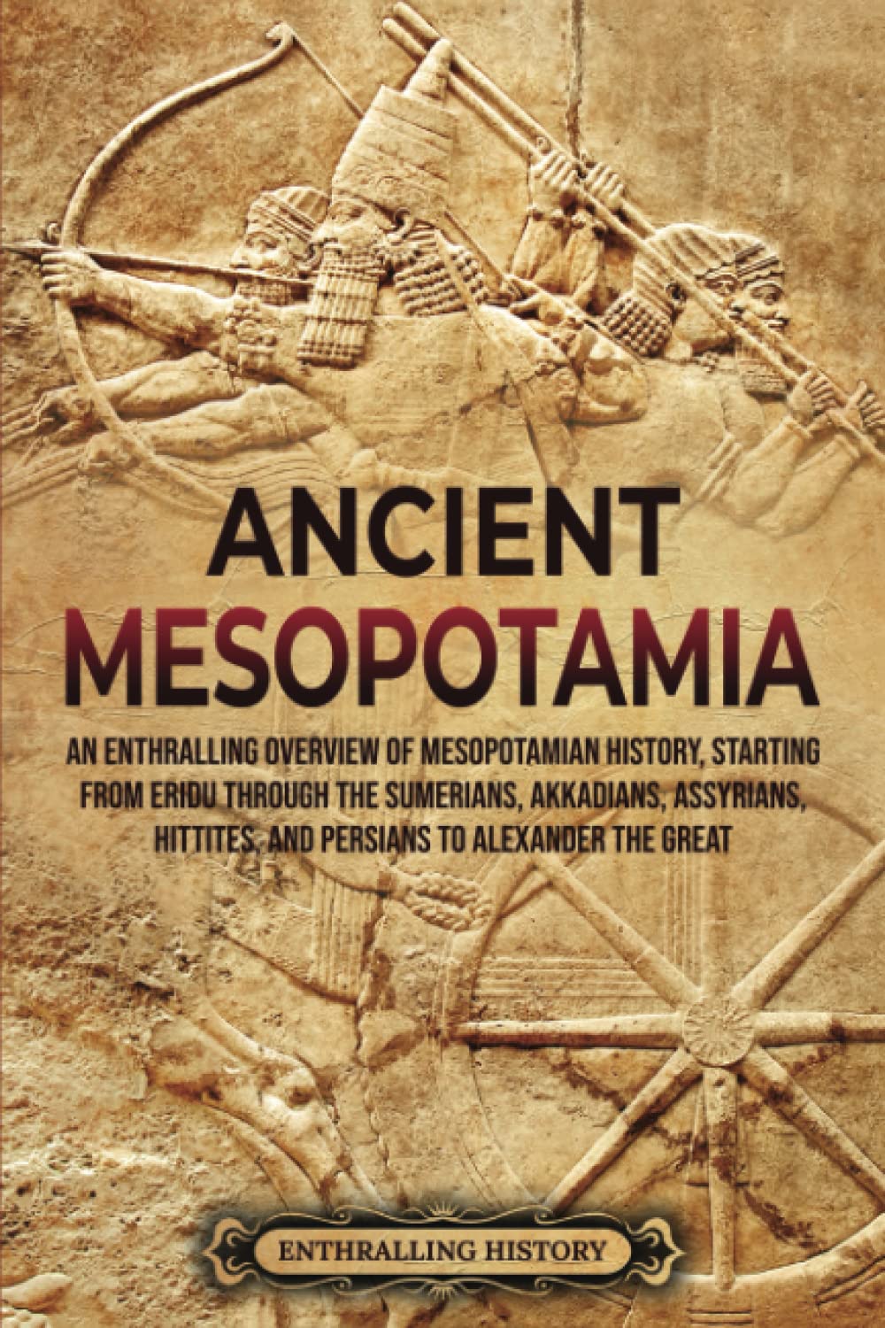 Mua Ancient Mesopotamia: An Enthralling Overview of Mesopotamian ...