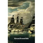 The Man Without a Country: Hale, Edward E.: 9781406917895: Amazon.com ...