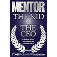 Mentor: The Kid & the Ceo: Pace, Tom, Walter Jenkins: 9780979396236 ...