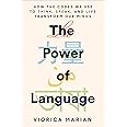 The Power of Language: How the Codes We Use to Think, Speak, and Live ...