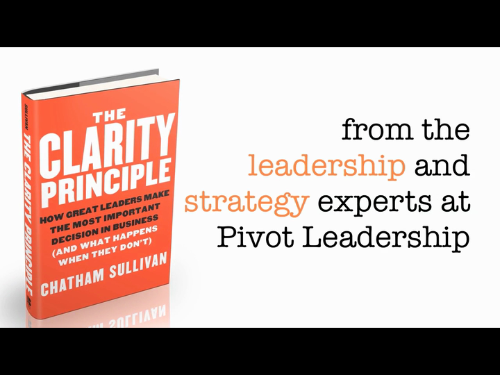 The Clarity Principle: How Great Leaders Make the Most Important ...