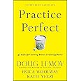 Practice Perfect: 42 Rules for Getting Better at Getting Better: Lemov ...