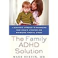 The Family ADHD Solution: A Scientific Approach to Maximizing Your ...