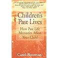 Children's Past Lives: How Past Life Memories Affect Your Child: Bowman ...
