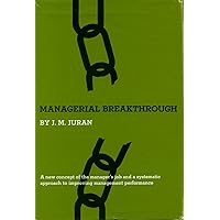 Managerial Breakthrough; a New Concept of the Manager's Job: Juran, J.M ...