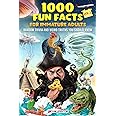 1000 Fun Facts for Immature Adults: Random Trivia and Weird Truths You ...