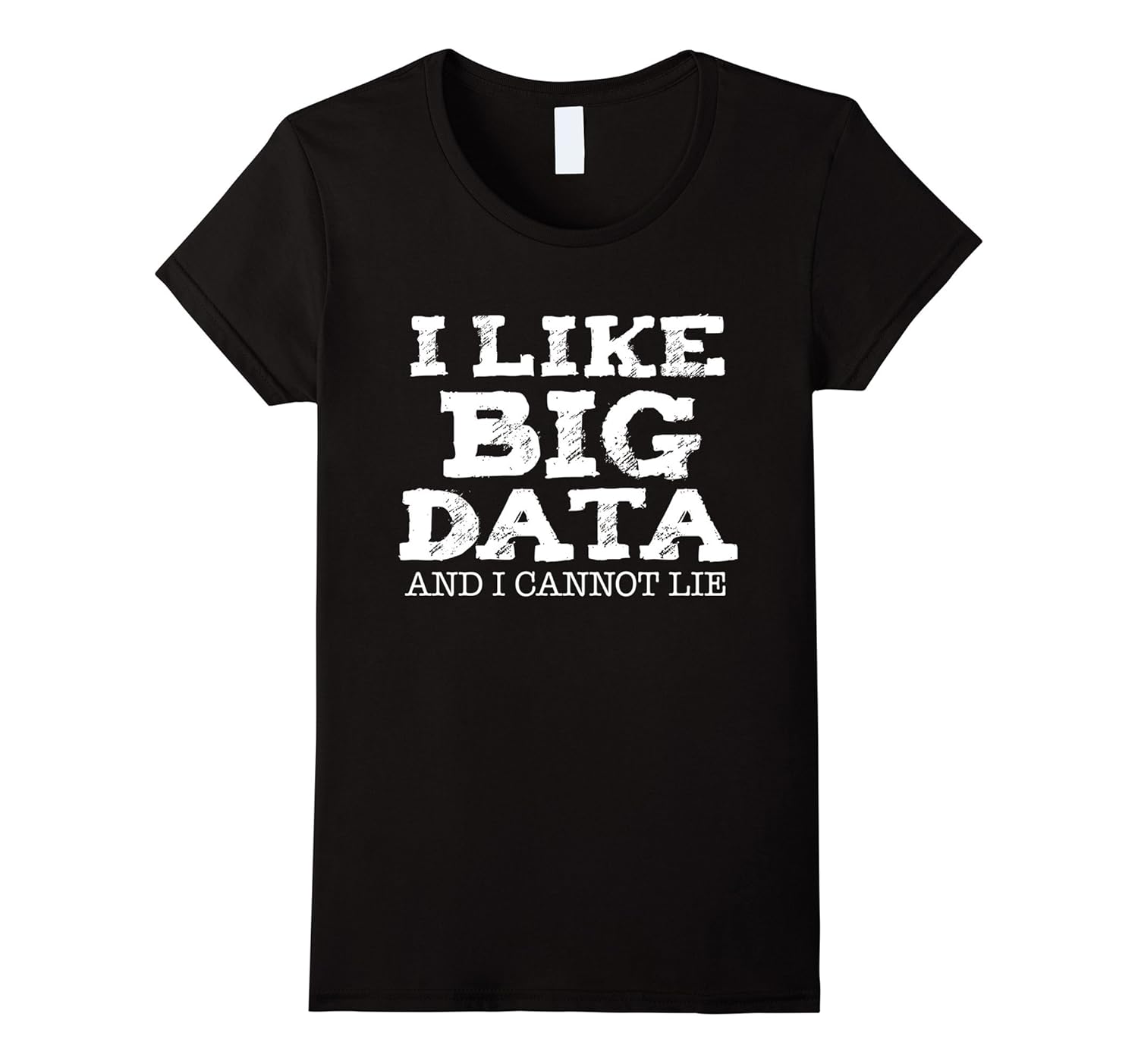 Funny I like Big Data and I cannot Lie T-shirt IT Managers-4LVS ...