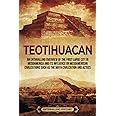 Teotihuacan: An Enthralling Overview of the First Large City in Mesoamerica and Its Influence on ...