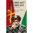 Kitne Ghazi Aaye, Kitne Ghazi Gaye: Dhillon (Retd), Lt Gen KJS 'Tiny ...